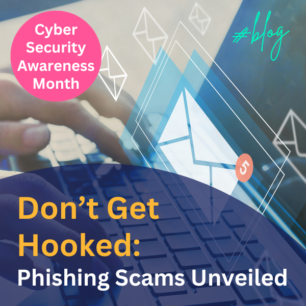 Don't Get Hooked: Phishing Scams Unveiled