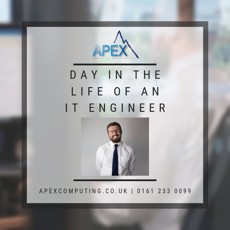 Day in the life of an IT Engineer - Apex Computing