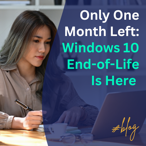 Only One Month Left: Windows 10 End-of-Life Is Here - Act Now